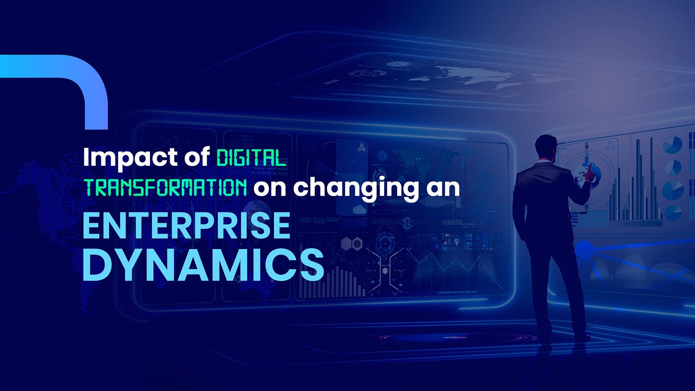 Impact of Digital Transformation on Enterprise Dynamics | by Vinshu ...
