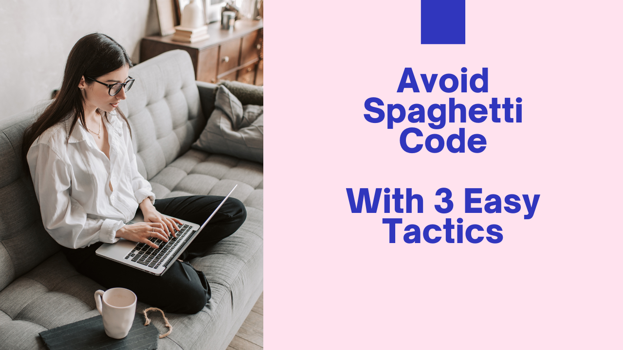 3 Remarkable Easy And Social Rewarding Tactics to Avoid Spaghetti Code ...