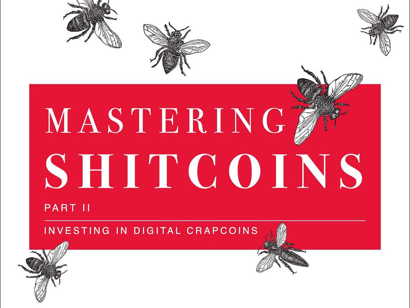 Mastering Shitcoins II — The Poor Man’s Guide to Getting Crypto Rich ...