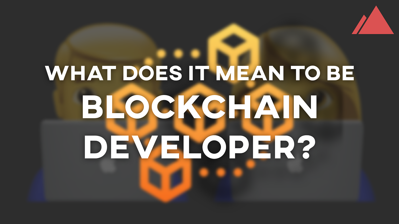 What does it mean to be a blockchain developer? 👨‍💻📃 ⛓ | by Caleb Stultz | devslopes | Medium