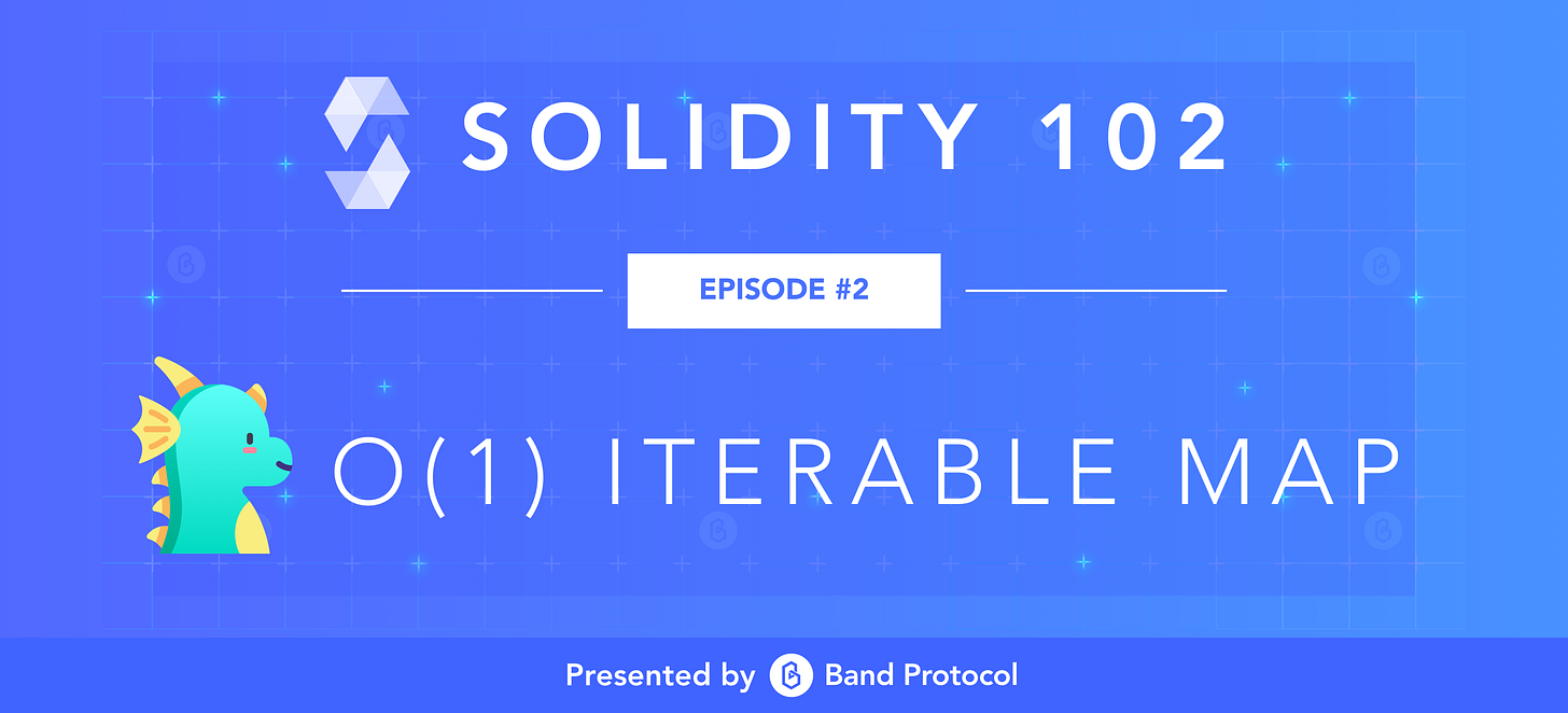 Solidity 102 #2: O(1) Iterable Map | by Bun Uthaitirat | Band Protocol | Medium