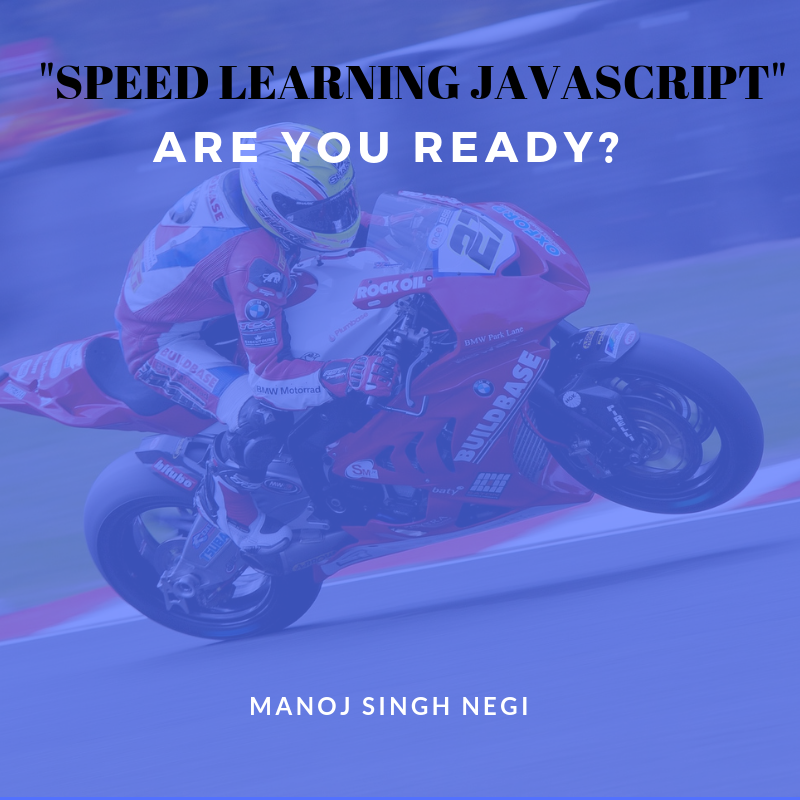 Speed learning javascript. Are you ready? | by Manoj Singh Negi ...