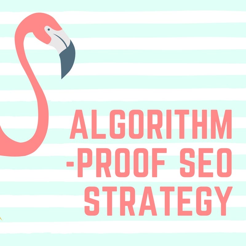 Algorithm-Proof SEO Strategy - Tri Vo - Medium