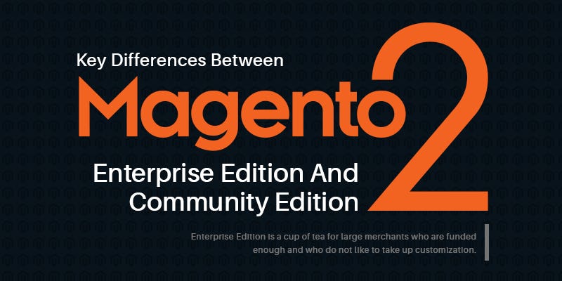 Key Differences Between Magento 2 Enterprise & Magento 2 Community Edition | by Sri Krishna ...