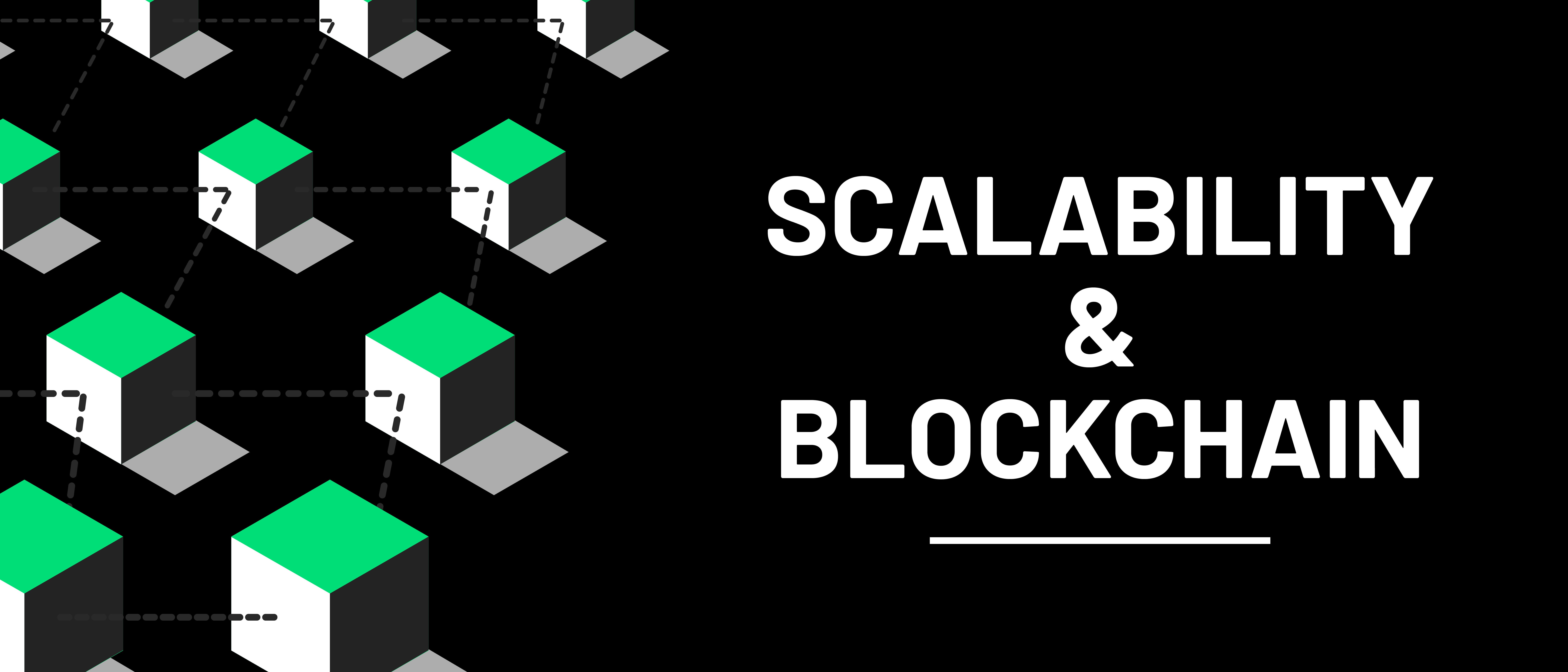 Scalability and Blockchain. One of the most pressing matters in the ...