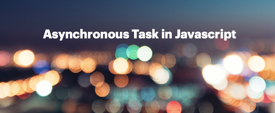 How to achieve asynchronous task in Javascript? | by Chandra Shekher ...