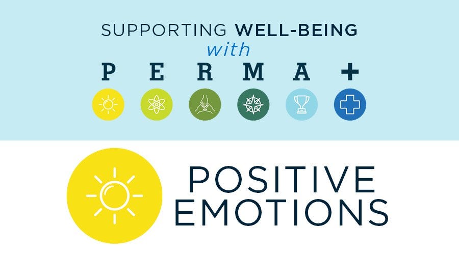 Supporting Well-Being with PERMA+: Positive Emotions | by The Shipley ...