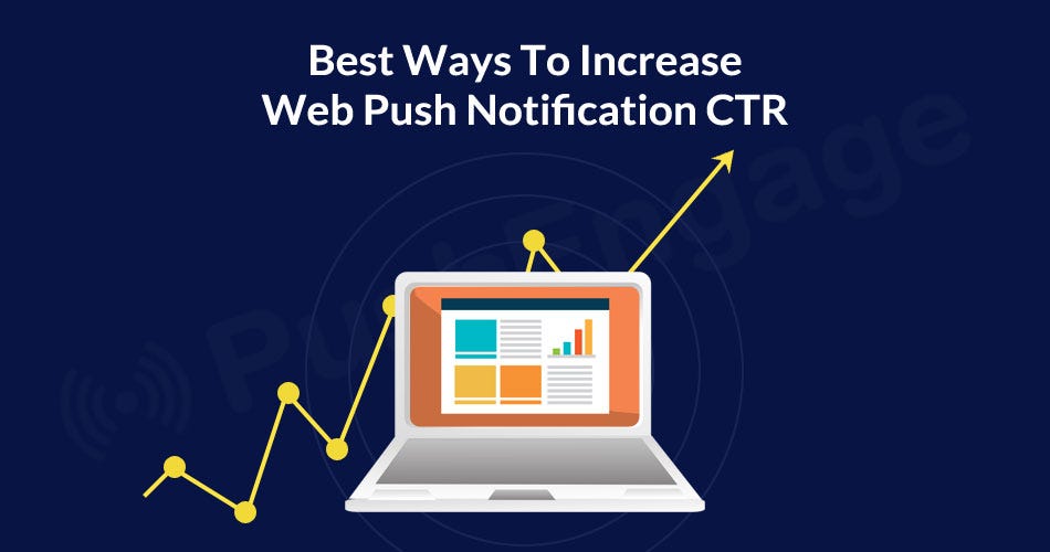 Best Ways to increase Web Push Notification CTR | by Gayathry Pillai ...