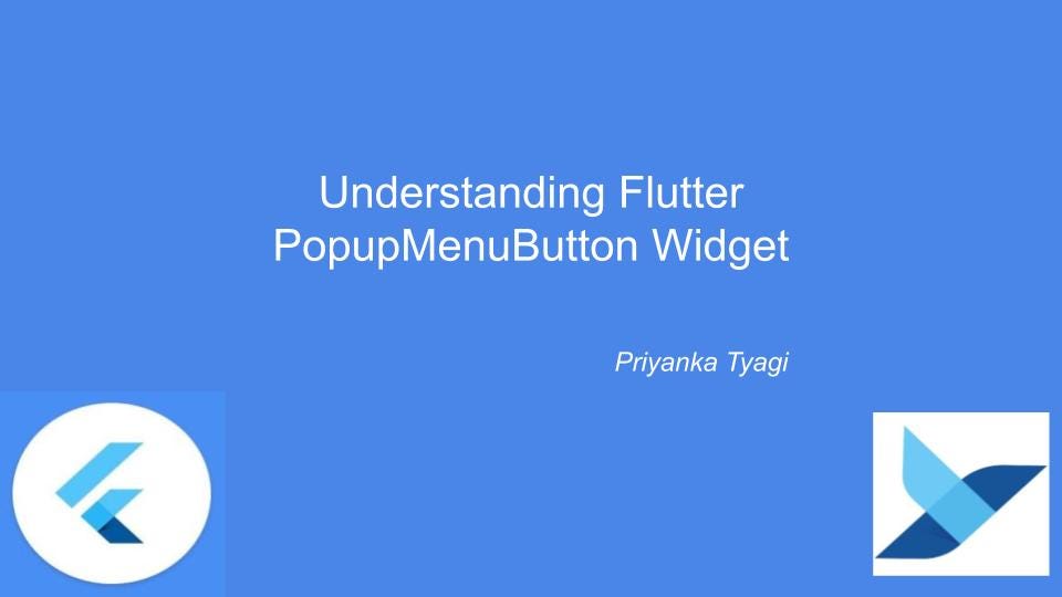 Understanding Flutter PopupMenuButton Widget | by Priyanka Tyagi | CodeChai | Medium