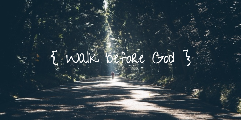 Walk before God. I was reading my bible and came across… | by ...