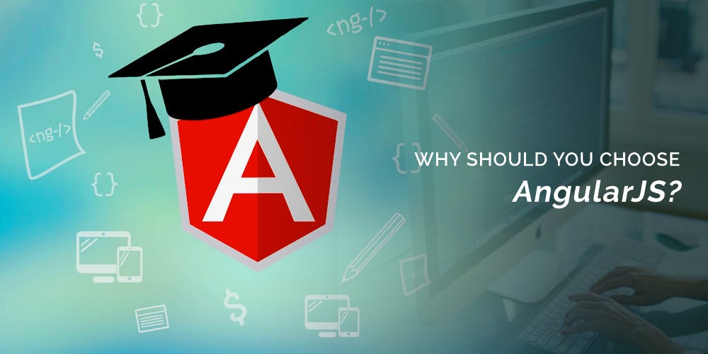Why Should You Use AngularJS In 2019?: Reasons & Key Features