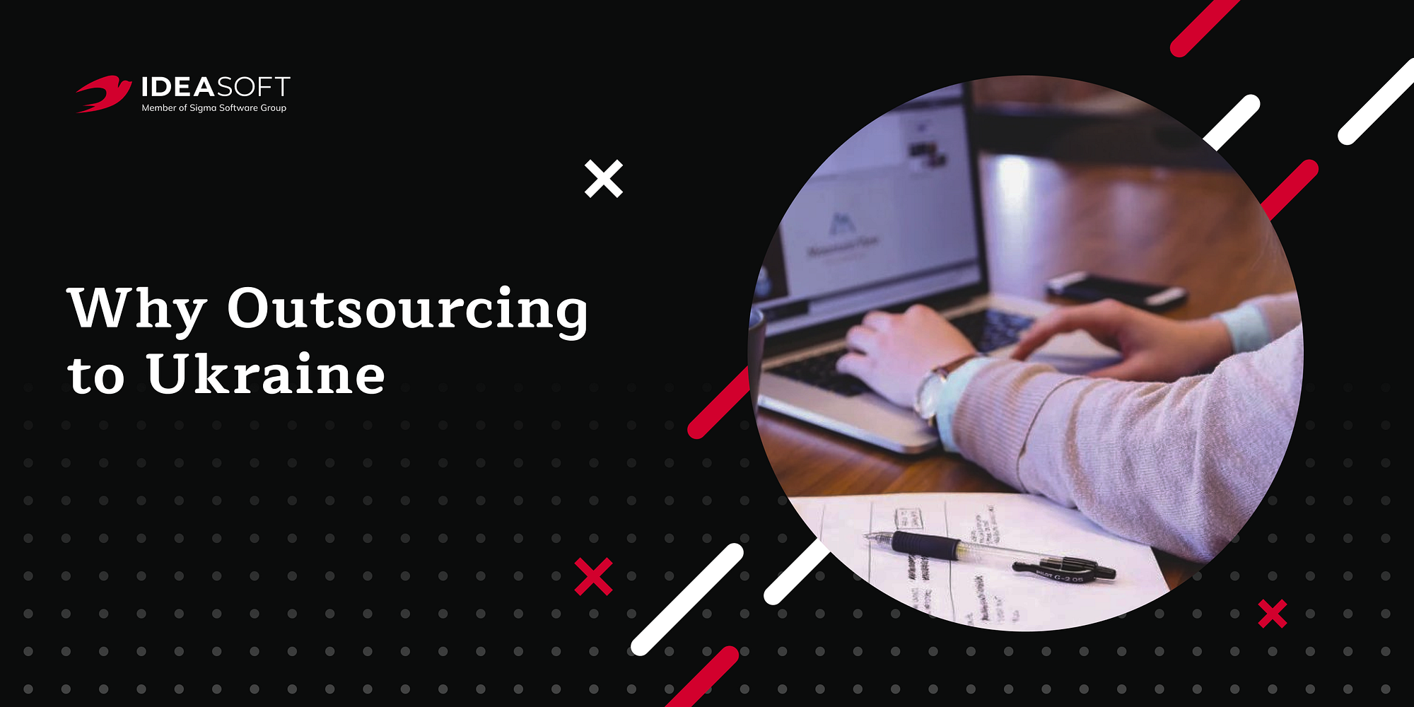 5 Reasons Why Outsourcing to Ukraine | IdeaSoft.io