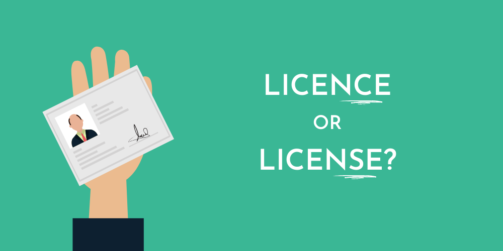 Licence or License?. Like practice and practise, licence and… | by ...