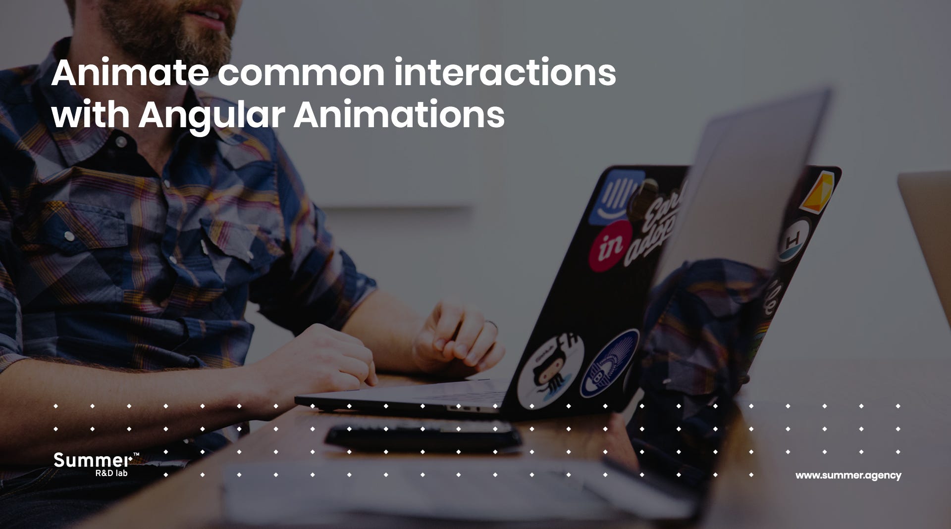 Animate common interactions with Angular Animations | by Summer Agency ...