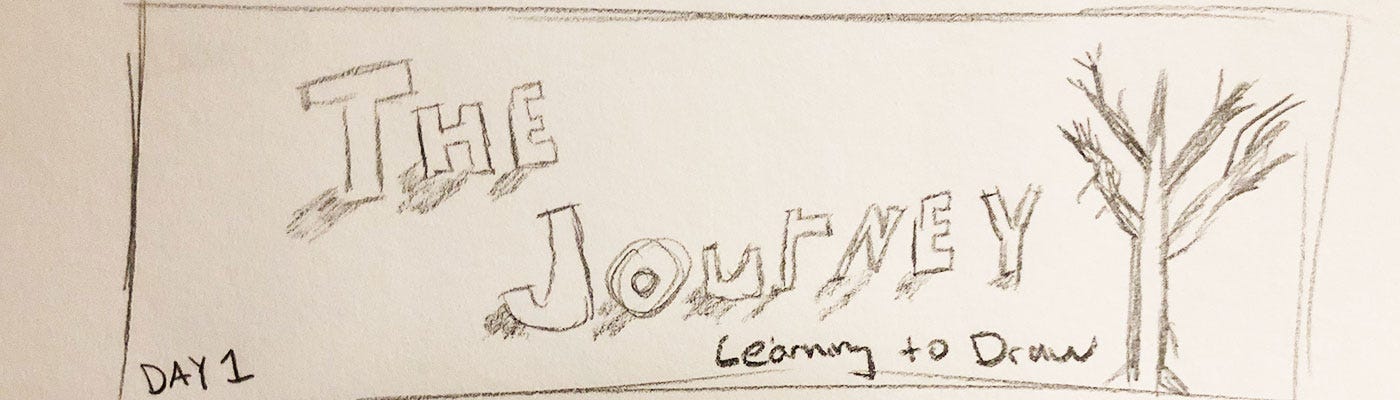 The Journey | Learning to Draw(Part 1) | by Ed Cahill | Medium