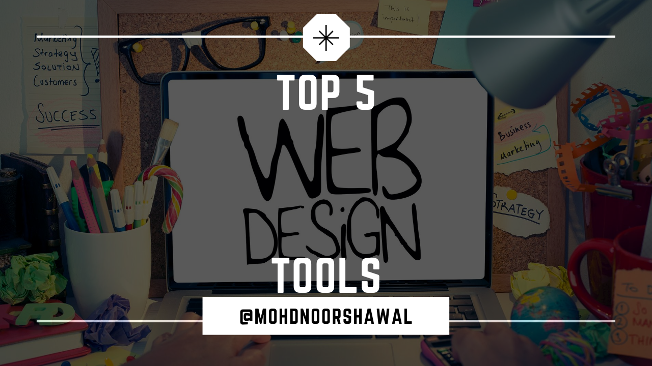 Top 5 Web Design Tools. So, today we are going to talk about… | by Mohd ...