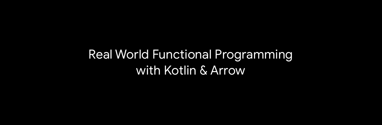 Real World Functional Programming With Kotlin And Arrow By Ahmed Rizwan Androidpub Medium