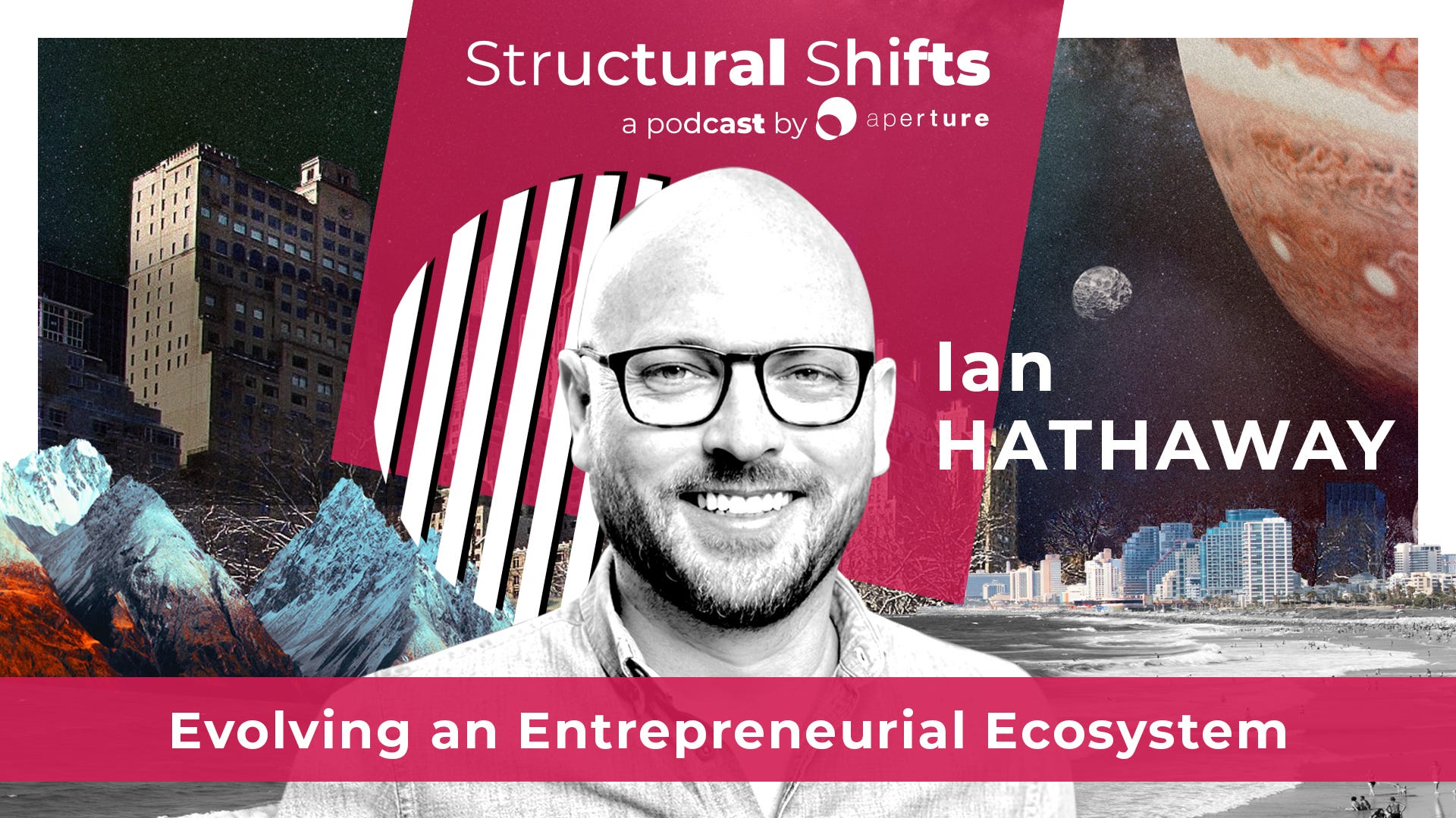 Evolving an Entrepreneurial Ecosystem, w/ Ian HATHAWAY (#31) | by ...