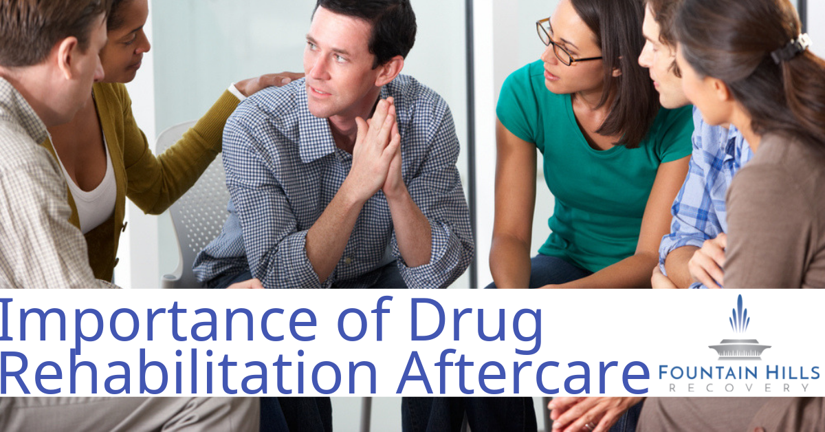 Importance of Drug Rehabilitation Aftercare | by Fountain Hills ...