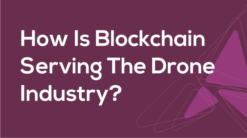 How Is Blockchain Serving The Drone Industry? | by DEEP AERO DRONES ...