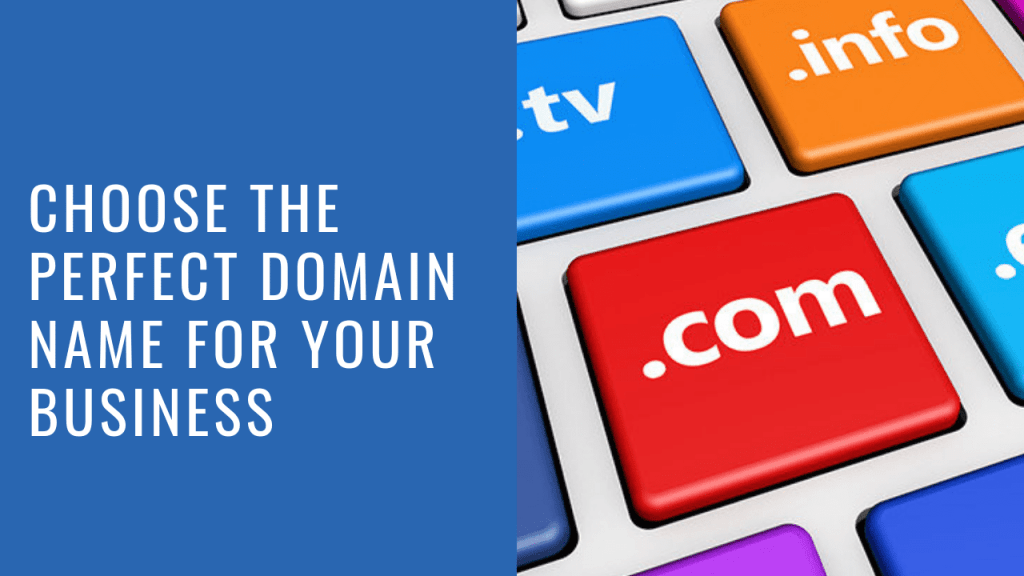 How To Choose The Perfect Domain Name For Your Business 4 Tips By
