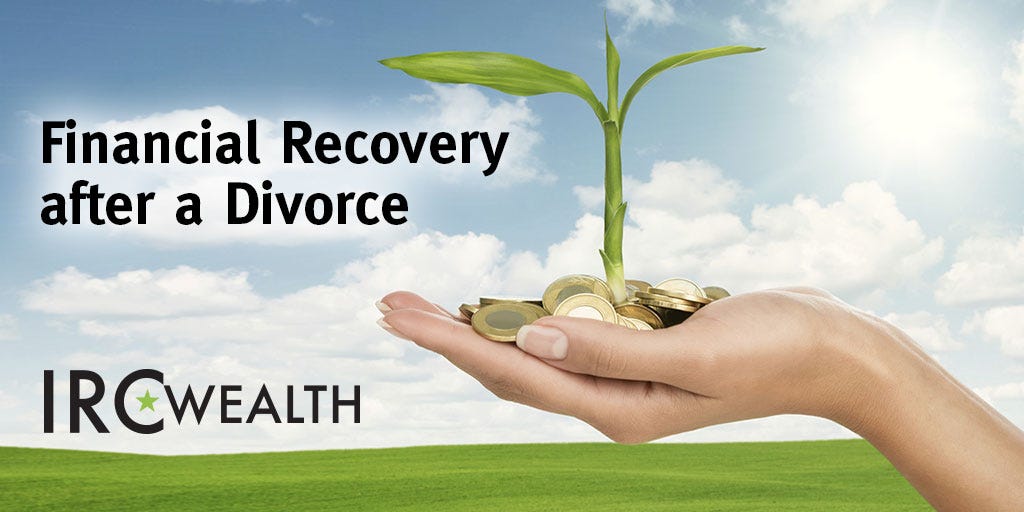 Financial Recovery after a Divorce | by IRC Wealth | Wealth Made Simple ...