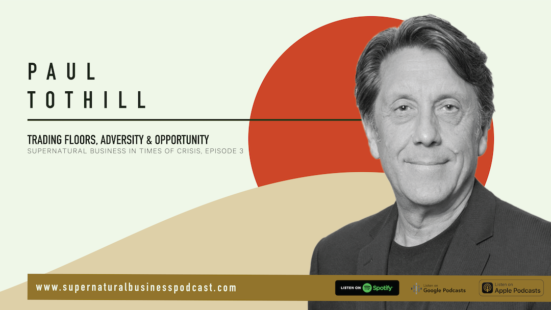 Paul Tothill: Trading floors, adversity and opportunity