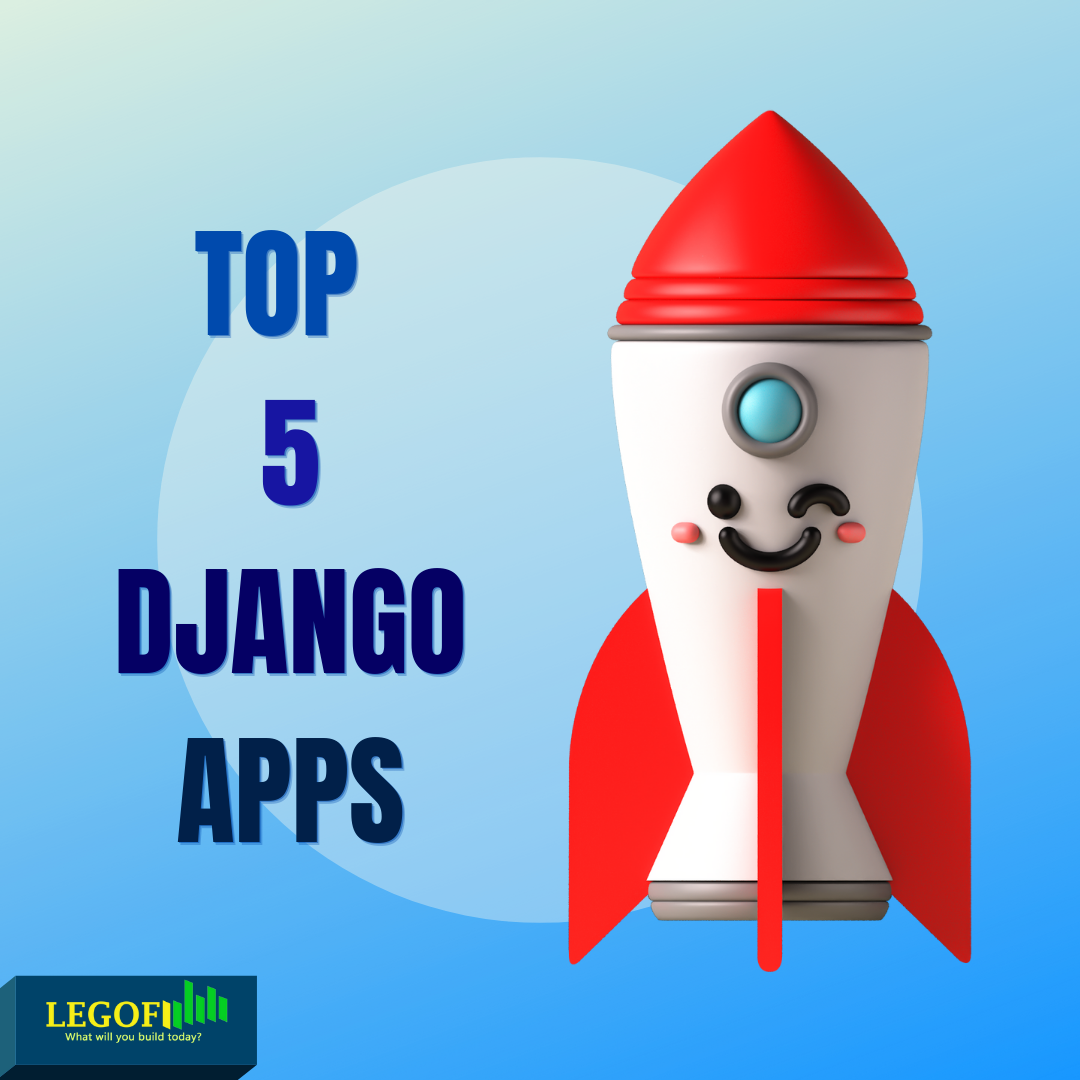 Top 5 Python Django Apps - Legofi - Medium