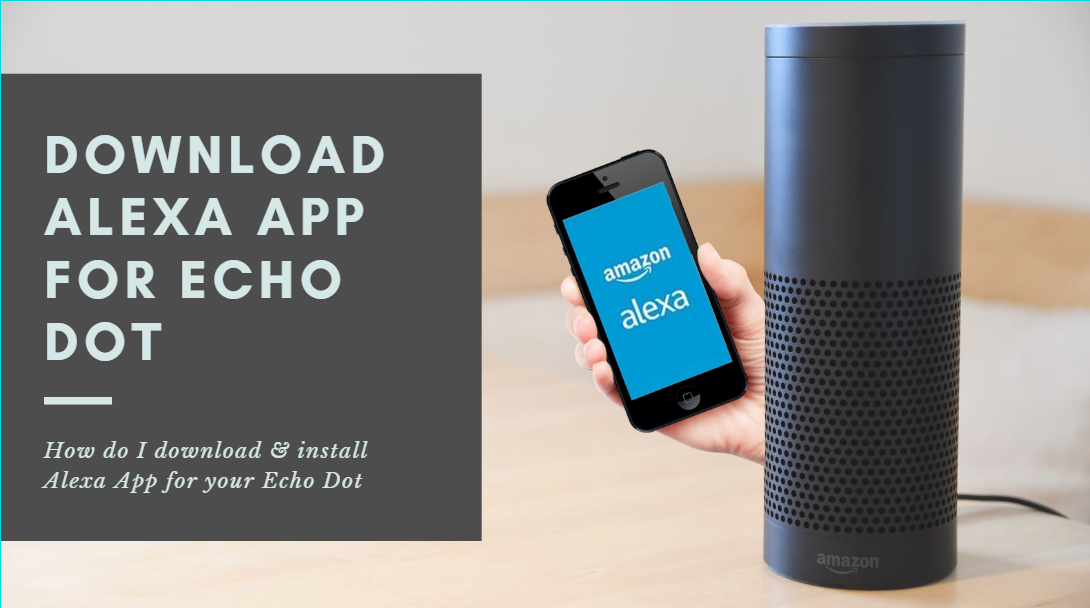 How Do I Download Install Alexa App For Your Echo Dot By Download How Do I Download Install Alexa App For Your Echo Dot By Download