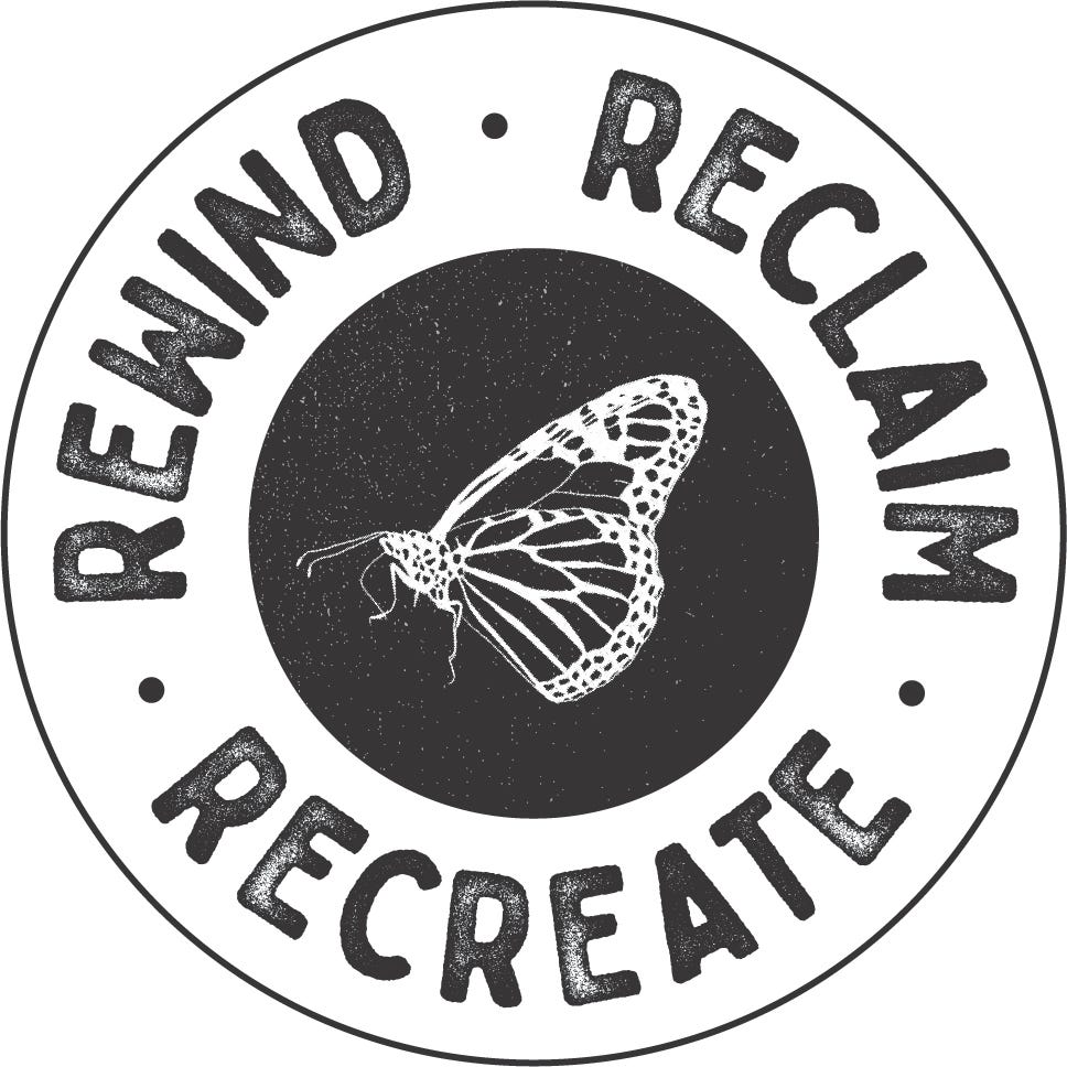 Rewind Reclaim Recreate Medium