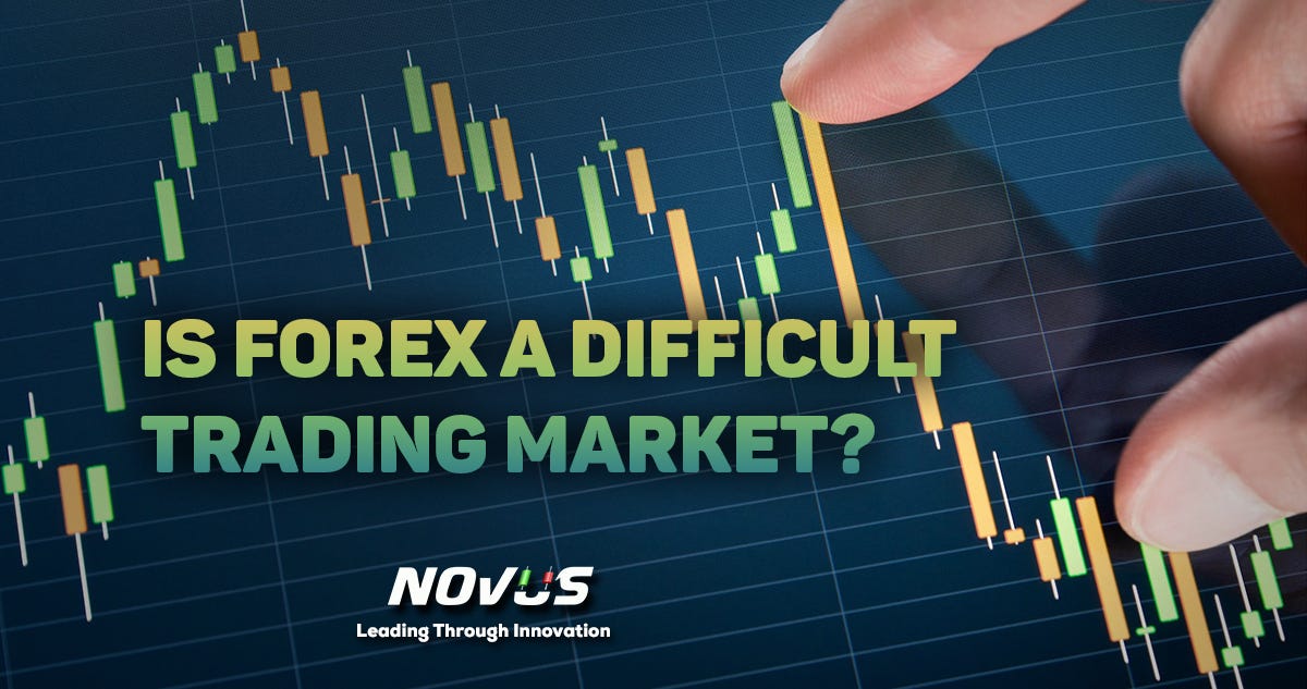 Is Forex a Difficult trading Market? - WeNovus - Medium