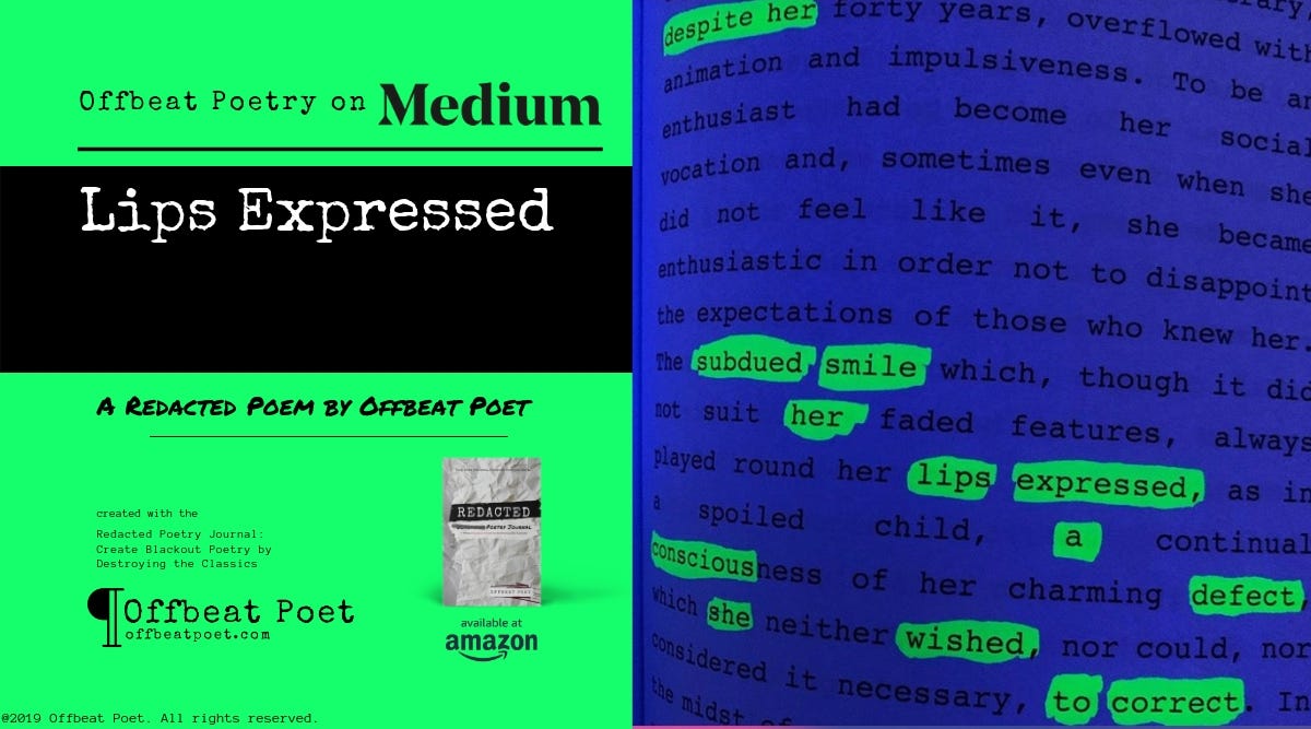 Lips Expressed. A Redacted (Blackout) Poem by Offbeat… | by Ø𝚏𝚏beat ...