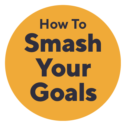 How To Smash Your Goals – Medium