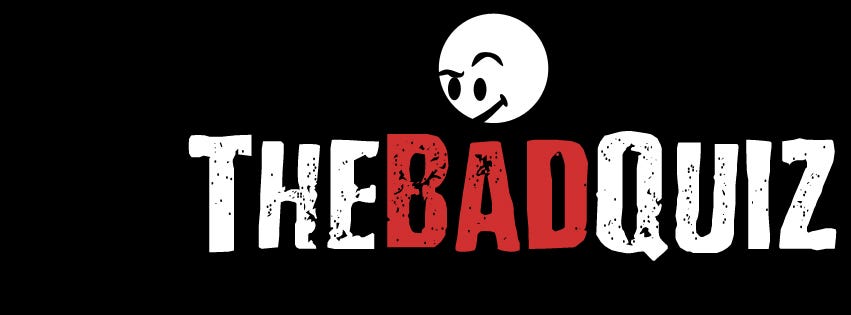 The Bad Quiz – Medium