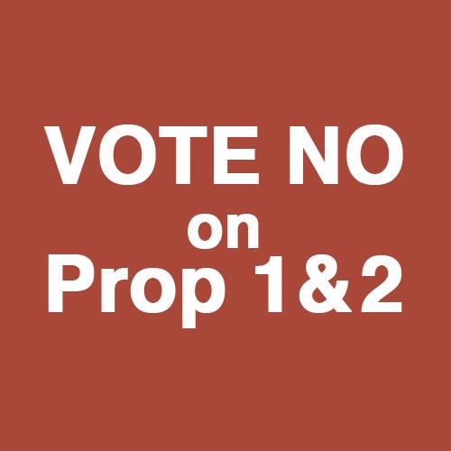 Vote NO on Proposition 1&2 – Medium