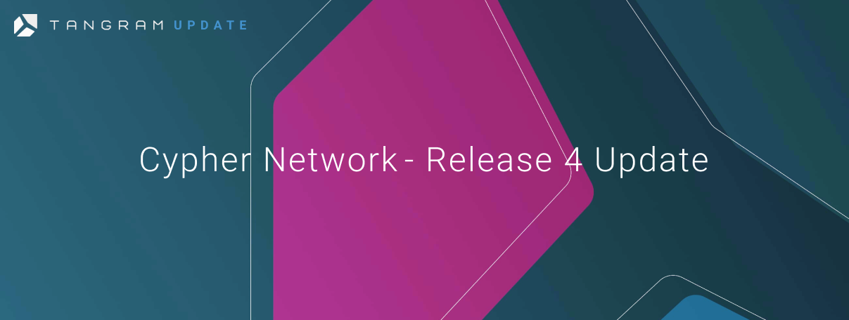 Cypher Network — Release 4 Update | by Tangram | Tangram_tgm | Jan, 2021 | Medium