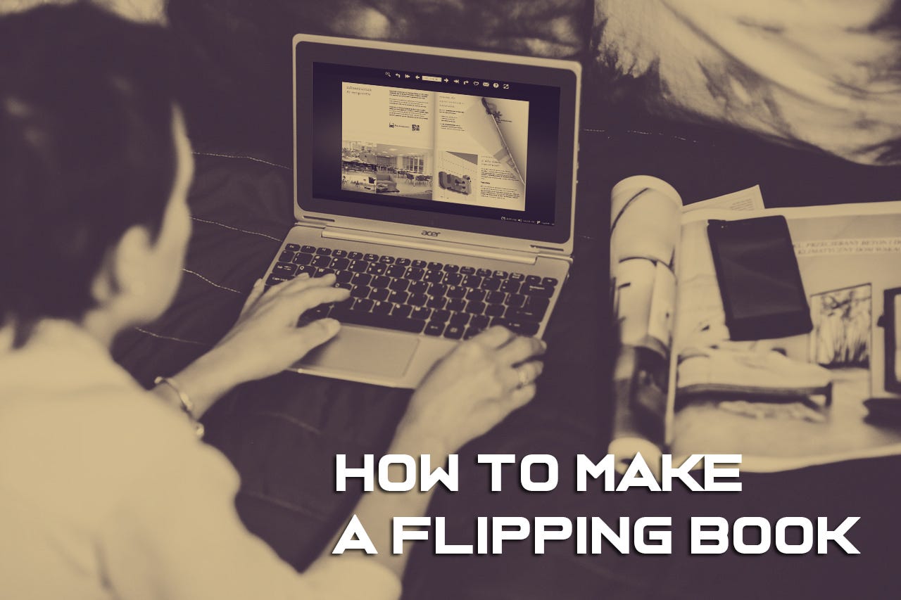 How to make a Flipping Book (Tutorial 2019) | by Flip Book | Medium