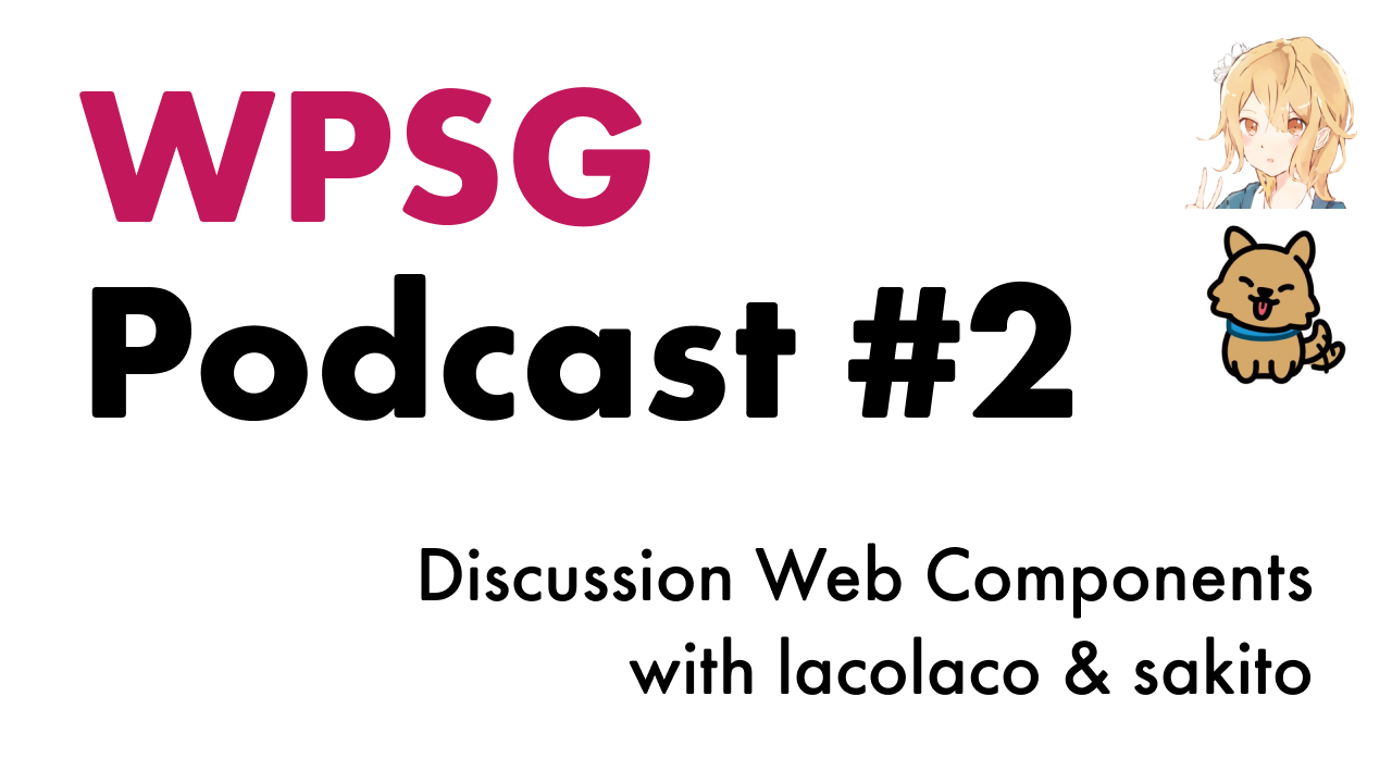 WPSG Podcast #2 Shownote. YouTube | by takanorip | Web Platform Study ...