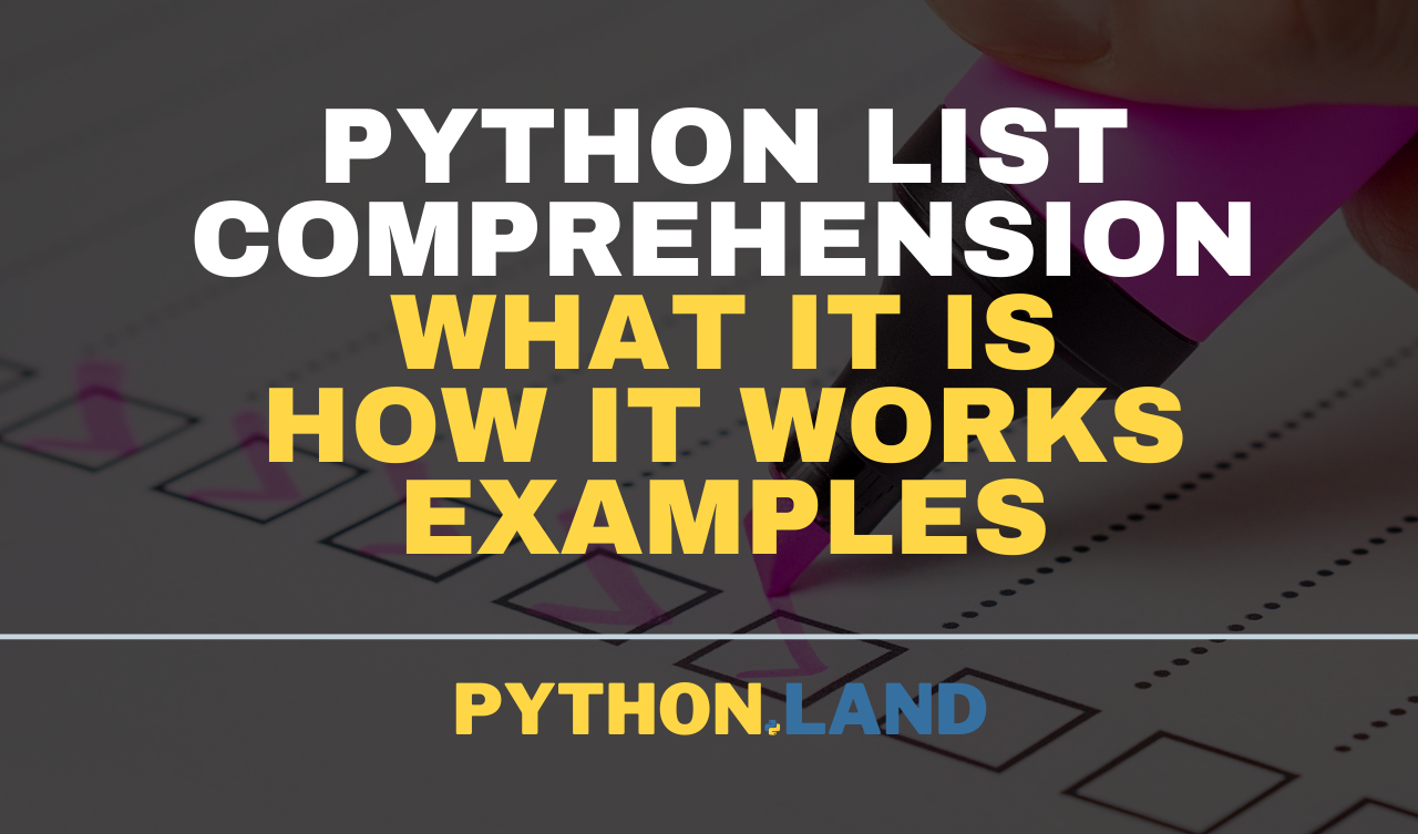 Python List Comprehension: What it Is, How it Works, Examples | by Erik ...