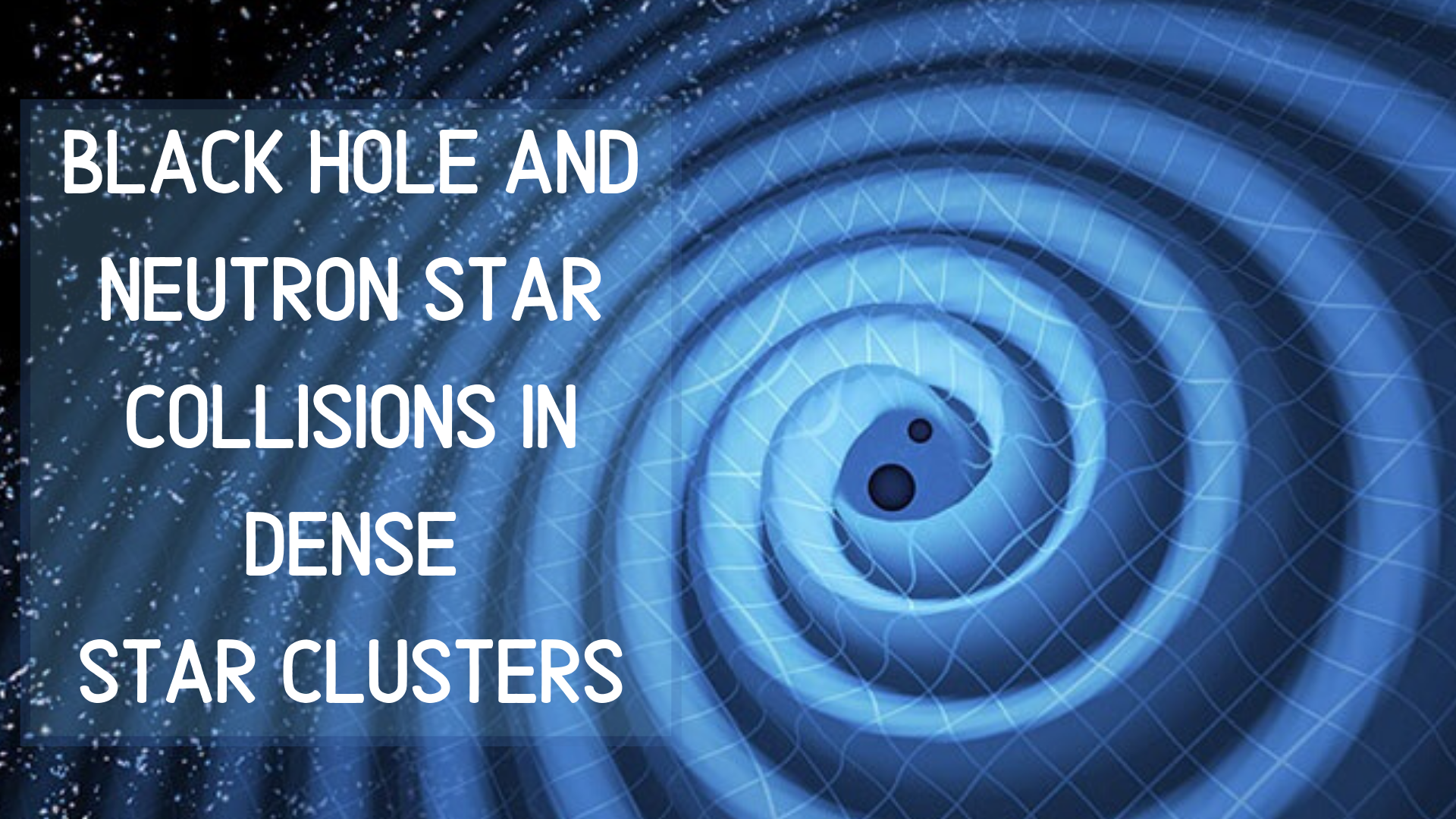 Black Hole and Neutron Star Collisions in Dense Star Clusters | by ...