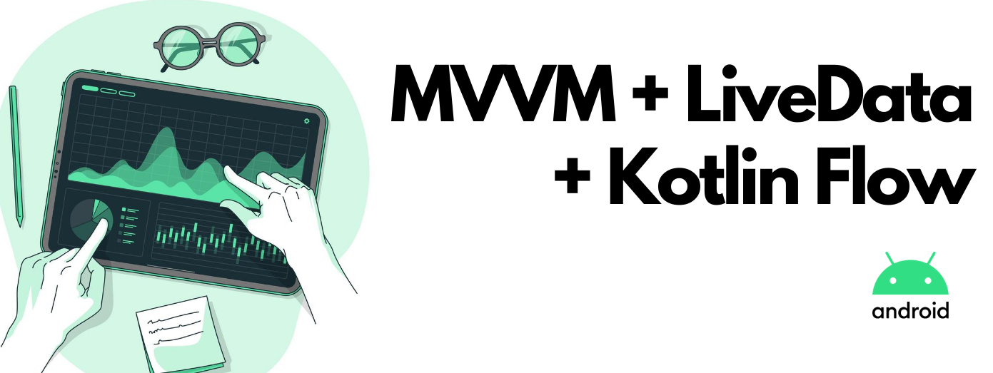 MVVM using MediatorLiveData and Kotlin Flow | by Deepan Elango | Droid Log | Medium