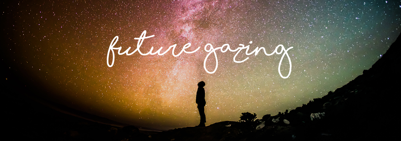 Future Gazing. What makes the future exciting is the… | by Kinneir ...