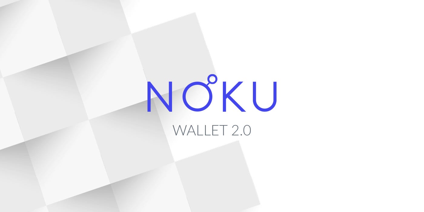 Noku Wallet 2.0: powerful and beautiful | by Noku | Noku | Medium