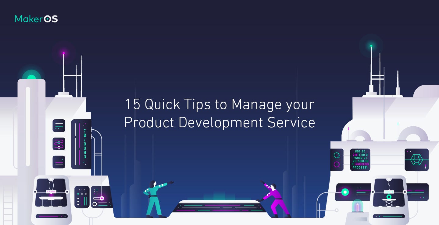 15 Quick Tips to Manage your Product Development Service | by MakerOS ...