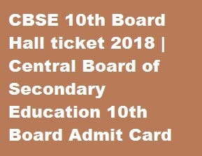 CBSE 10th Board Hall Ticket 2018, CBSE 10th Board Admit Card 2018 | by ...