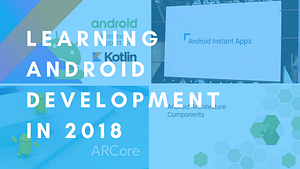 Learning Android Development in 2018 [Beginner’s Edition] | by Rajesh ...