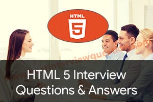 Frequently asked: Html5 Interview Questions | by bestinterviewquestion | Medium