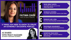 Quill CEO Fatima Zaidi: “Podcasts often end up creating communities where listeners can discover ...