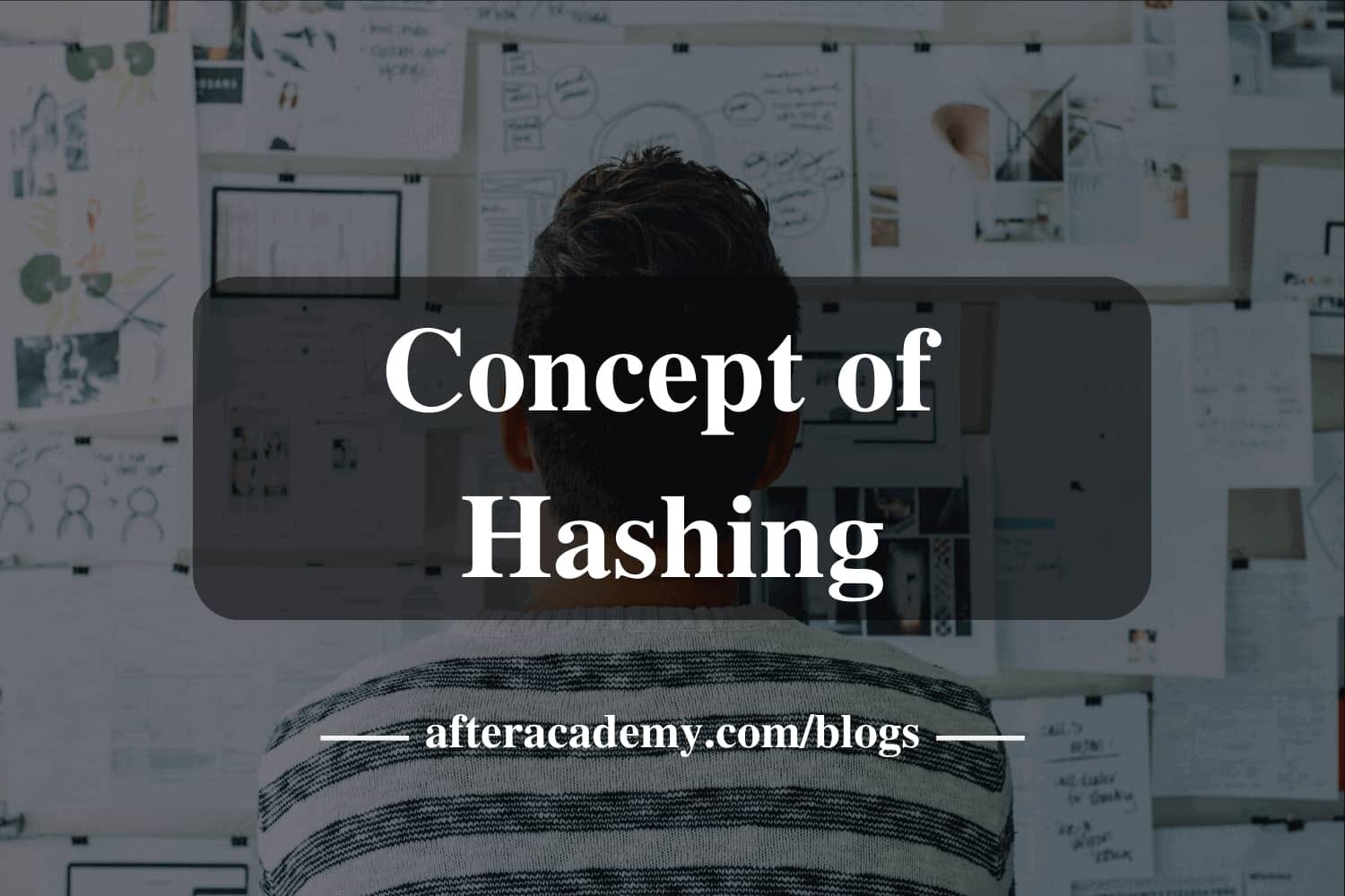 The Concept of Hashing in Programming - AfterAcademy - Medium