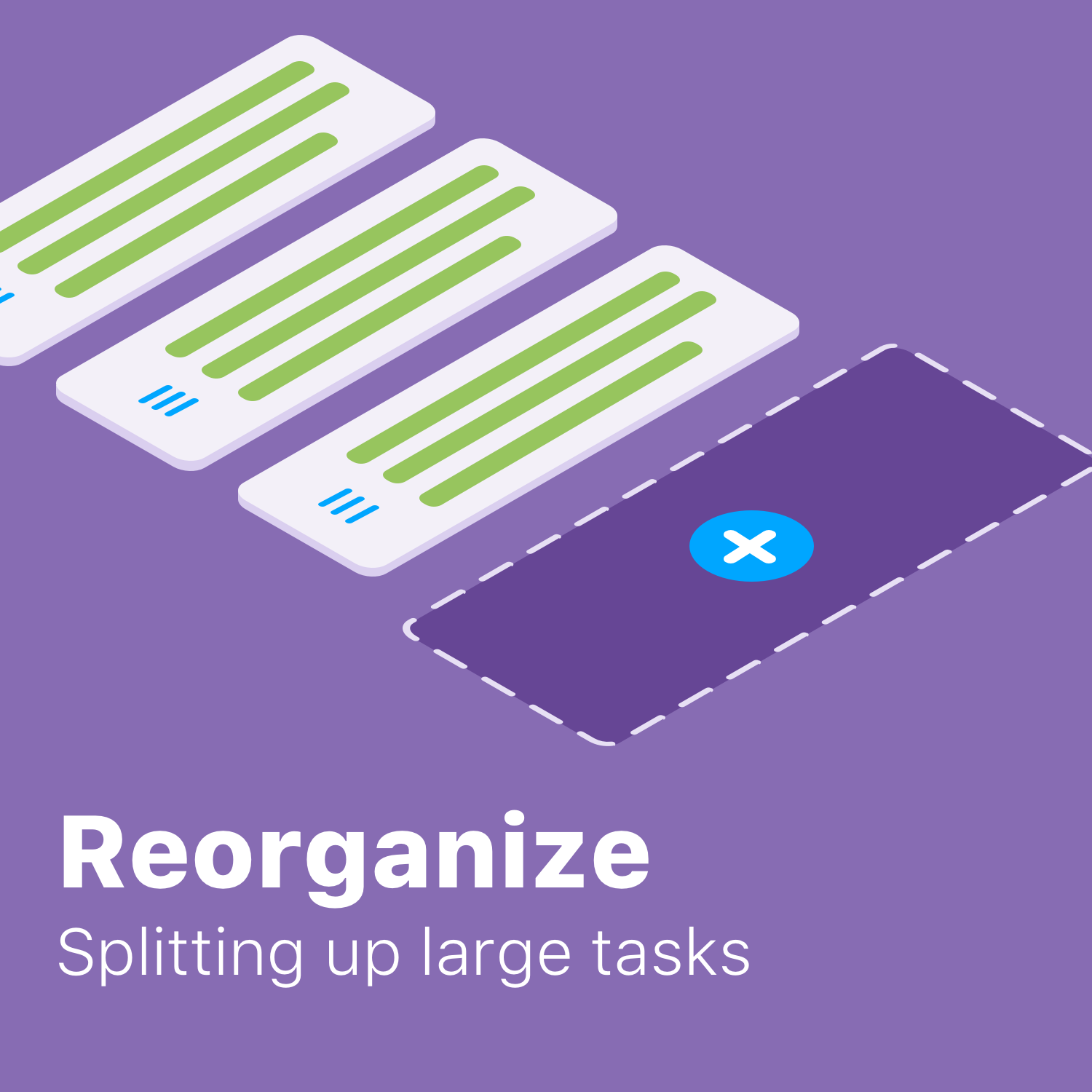 Reorganize. Splitting up large tasks | by Sorted | Medium
